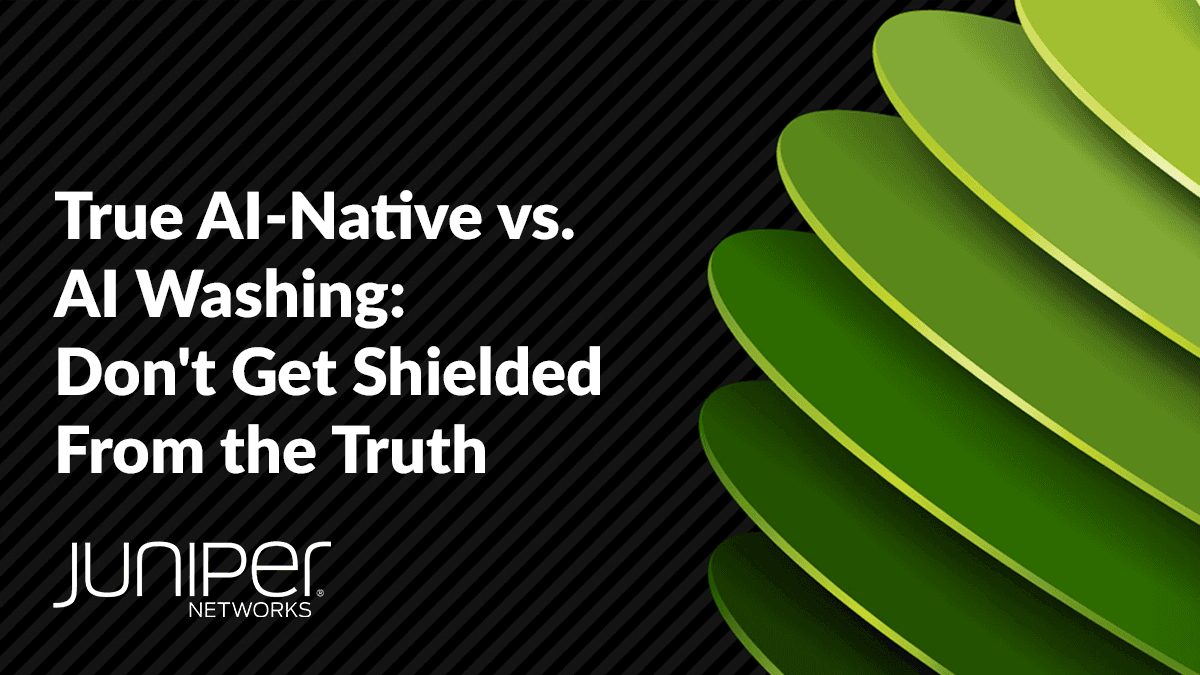 True AI-Native vs. AI Washing: Don't Get Shielded From the Truth | HPE Juniper Networking Blogs