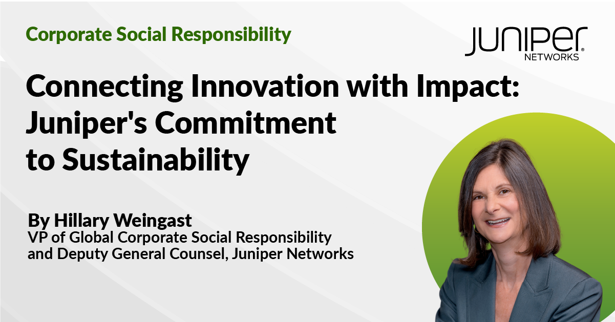 Connecting Innovation with Impact: Juniper's Commitment to ...